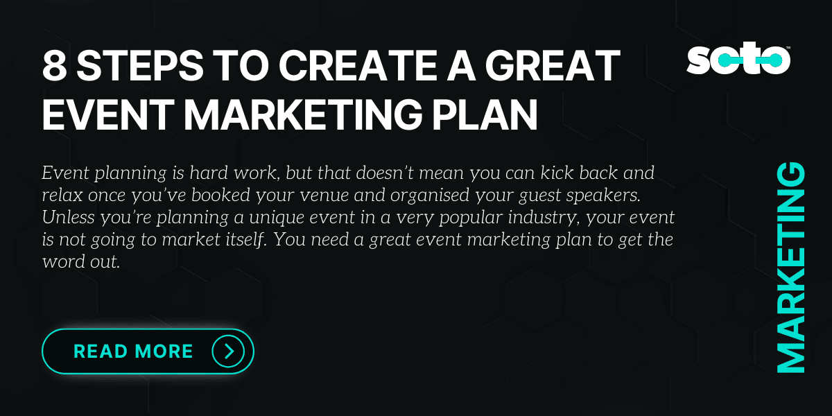 8 Steps to Create a Great Event Marketing Plan | Soto Group