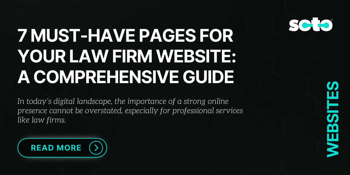 7 Must Have Law Firm Website Pages | Soto Group